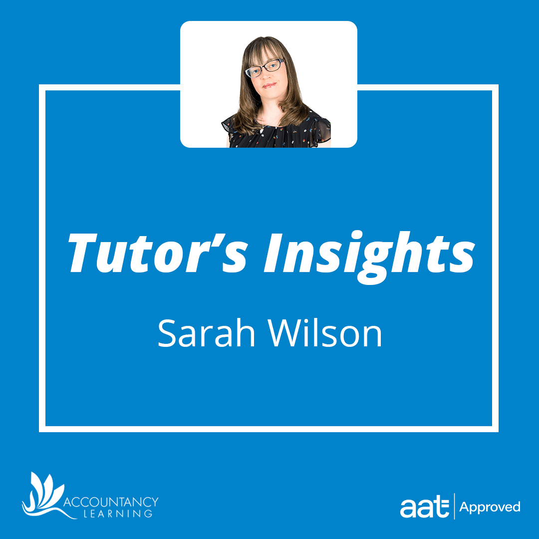 Tutor’s Insights at Accountancy Learning: Sarah Wilson - Accountancy ...
